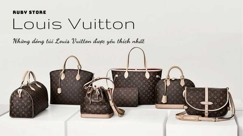 Top 12+ dòng túi LV được yêu thích nhất từ trước đến nay